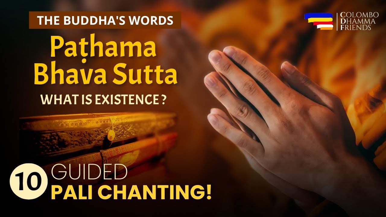 Pathama Bhava Sutta | What is Existence | Learn to Chant in Pali ...